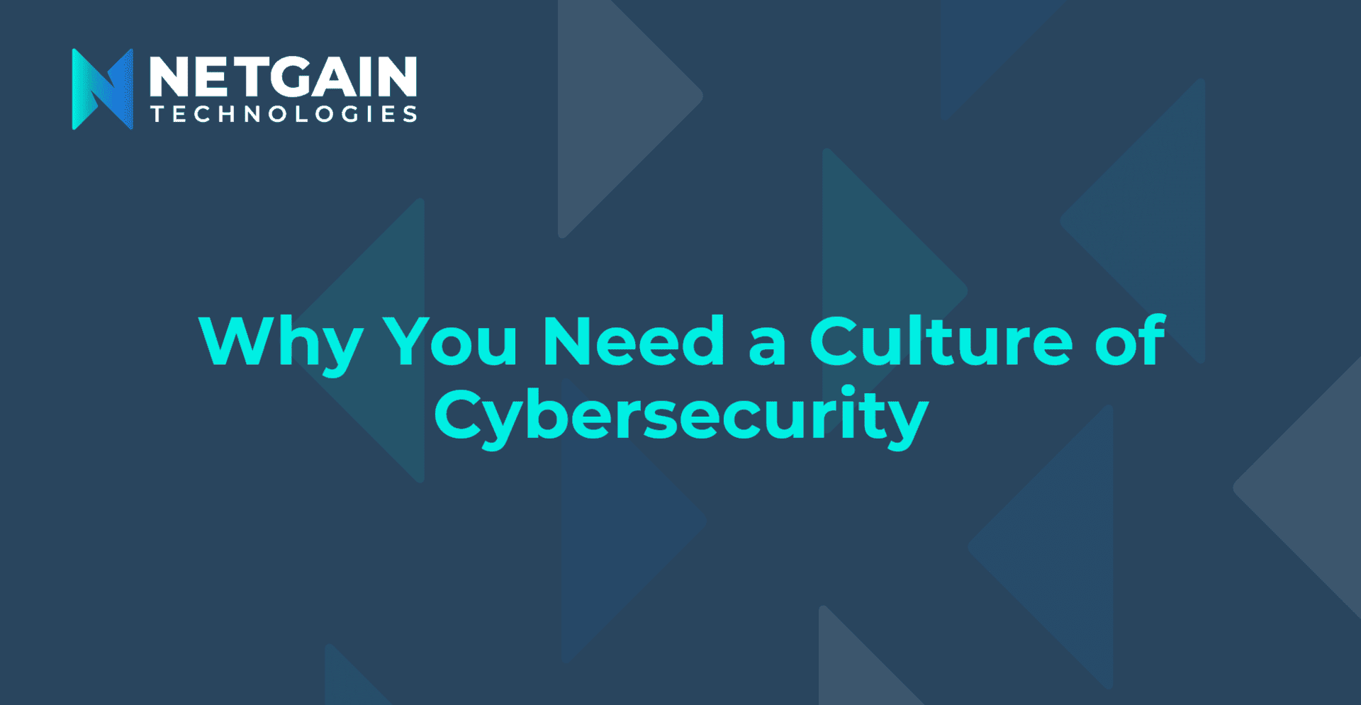 Why SMBs Need a Culture of Cybersecurity | NetGain Technologies Why SMBs Need a Culture of Cybersecurity | NetGain Technologies